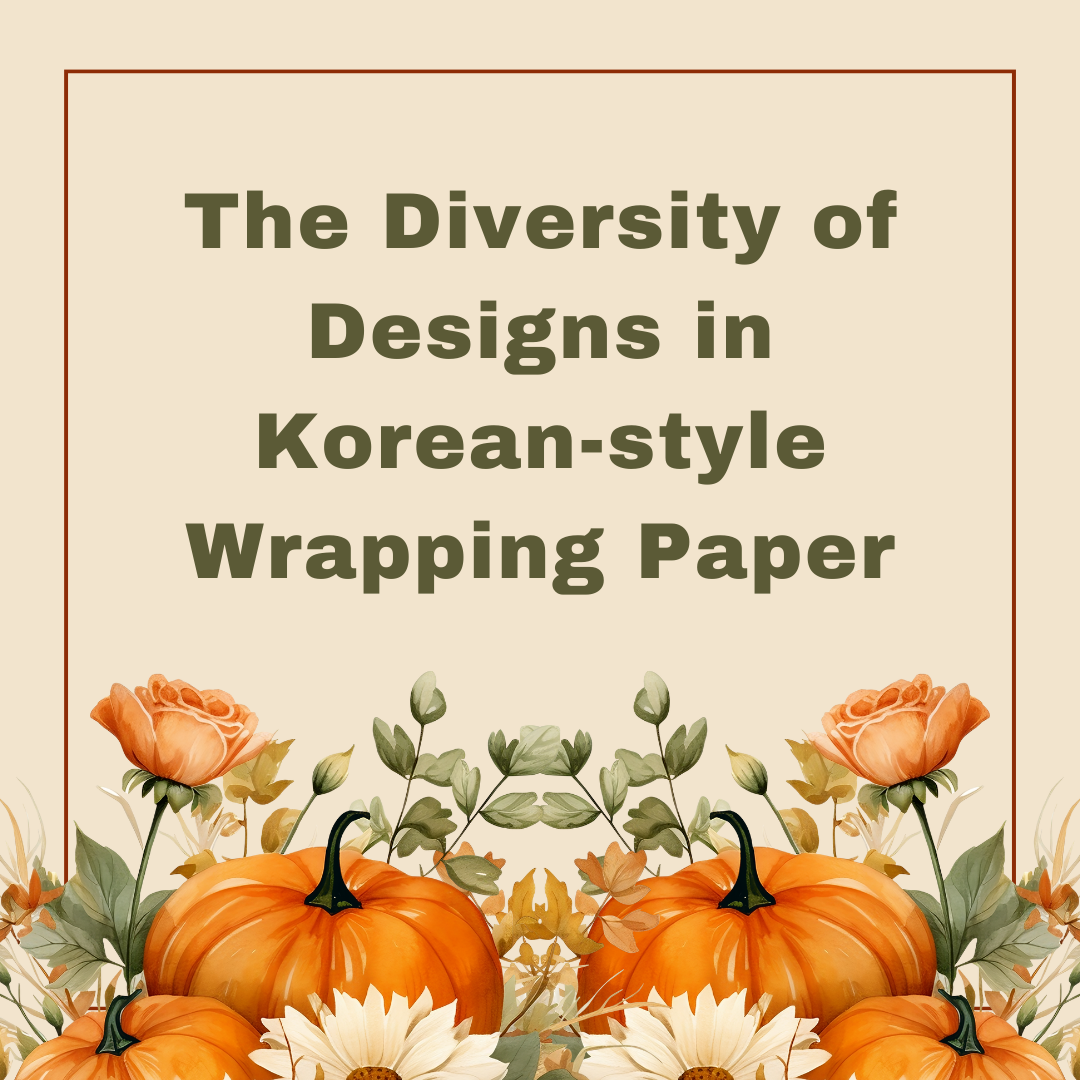 The Diversity of Korean-Style Wrapping Papers – BBJ WRAPS