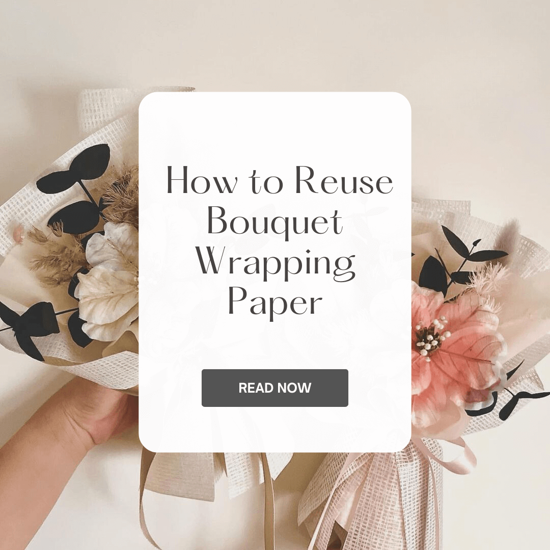 Zero-Waste Packaging: How to Reuse Bouquet Wrapping Paper – BBJ WRAPS